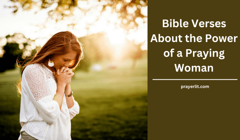 30 Bible Verses About the Power of a Praying Woman - PrayerLit