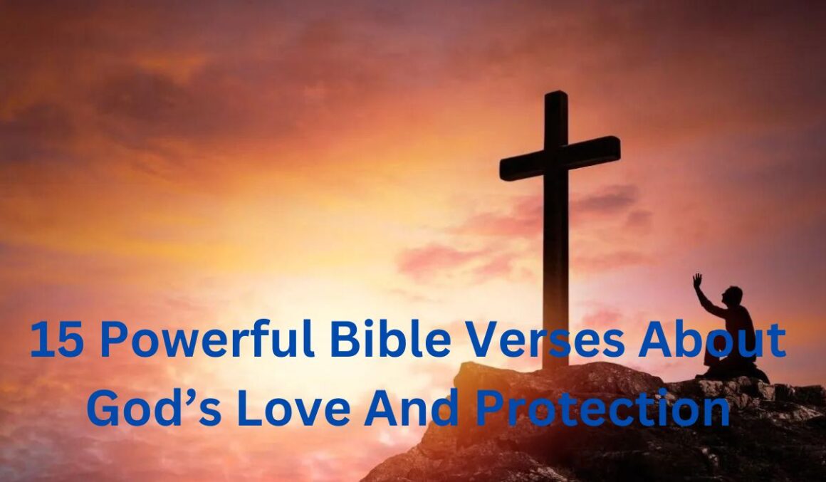 15 Powerful Bible Verses About God's Love And Protection (2026) - PrayerLit