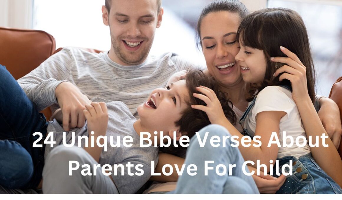 24 Unique Bible Verses About Parents Love For Child (2025) - PrayerLit