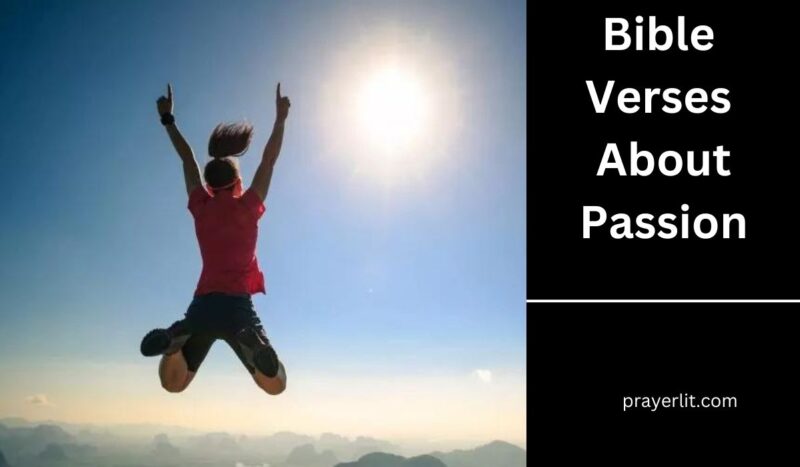 20 Great Bible Verses About Passion (2025) - PrayerLit