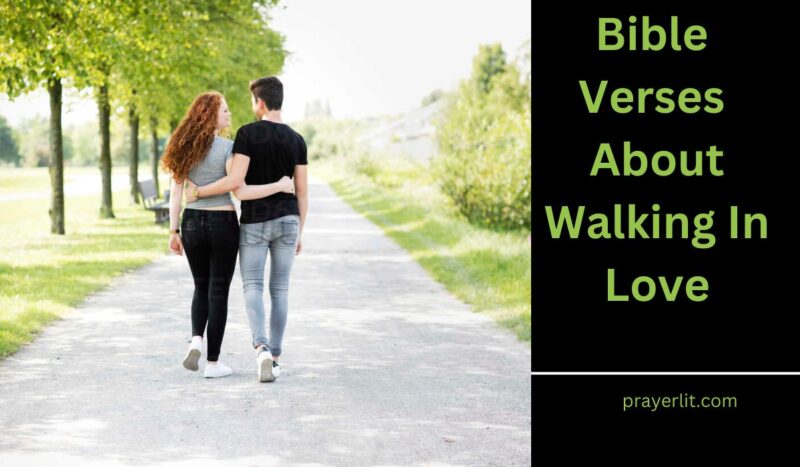 20 Beautiful Bible Verses About Walking In Love (2026) - PrayerLit