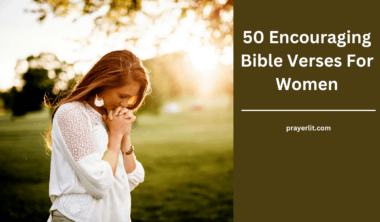 50 Most Encouraging Bible Verses For Women (2025) - PrayerLit