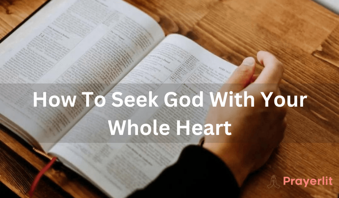How To Seek God With Your Whole Heart - PrayerLit