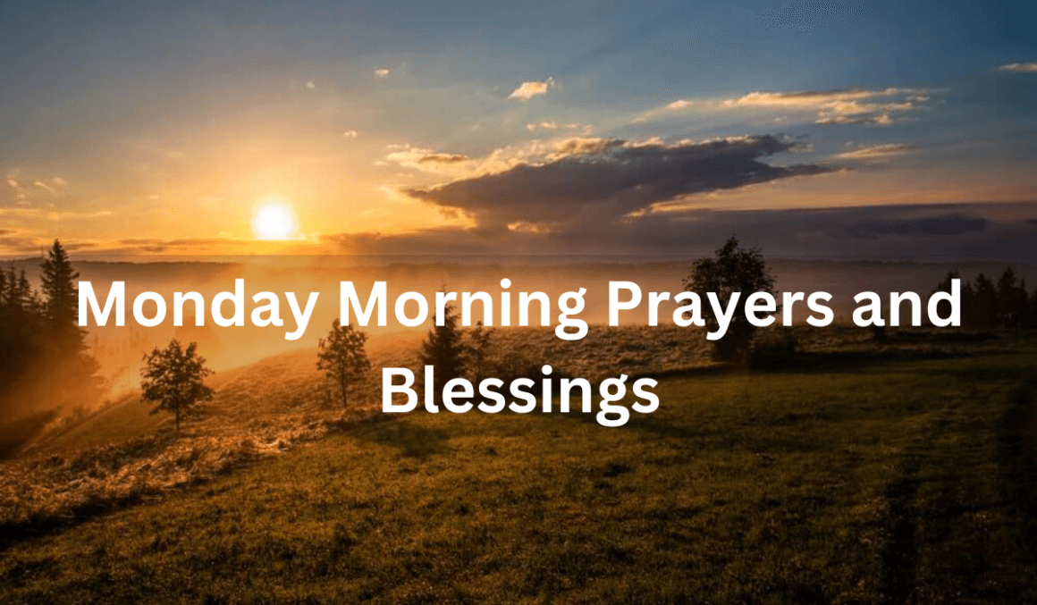 30 Powerful Monday Morning Prayers and Blessings (2025) - PrayerLit