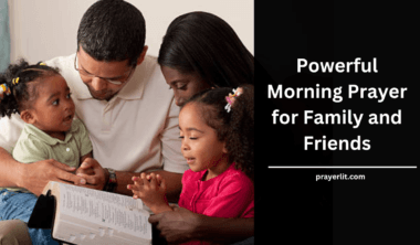30 Powerful Morning Prayers for Family and Friends (2025) - PrayerLit