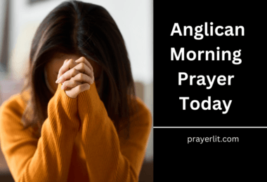 30 Amazing Anglican Morning Prayer Today (2025) - PrayerLit