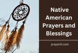 30 Powerful Native American Prayers and Blessings (2025) - PrayerLit