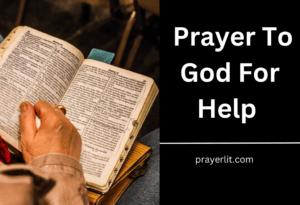 30 Powerful Prayer To God For Help (2026) - PrayerLit