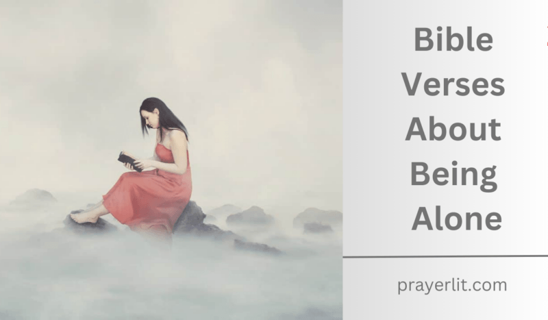 30 Effective Bible Verses About Being Alone (2025) - PrayerLit