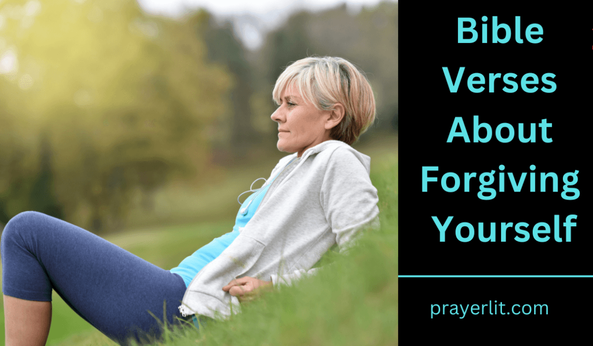 30 Inspirational Bible Verses About Forgiving Yourself (2025) - PrayerLit