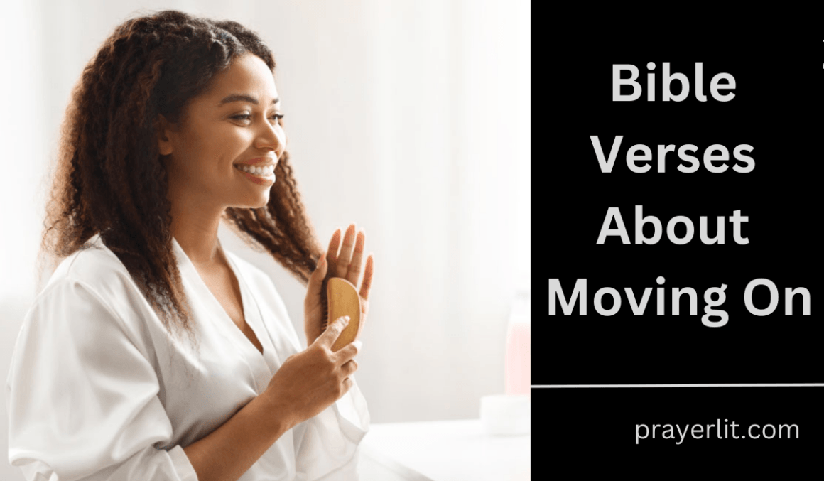 30 Powerful Bible Verses About Moving On (2026) - PrayerLit