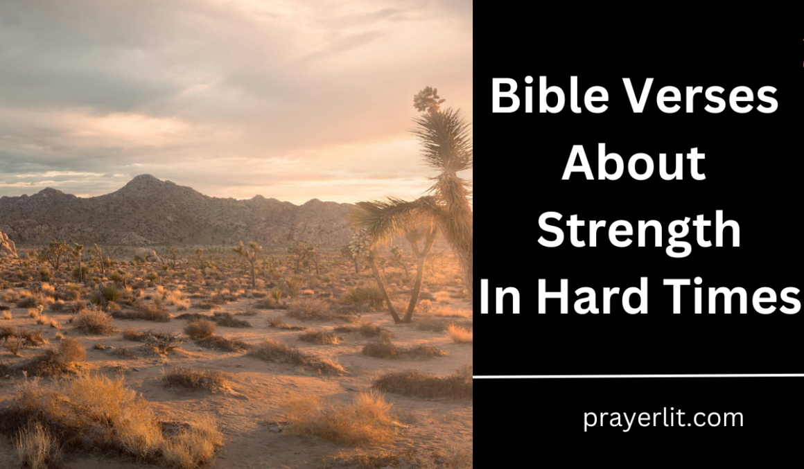 30 Powerful Bible Verses About Strength In Hard Times (2025) - PrayerLit