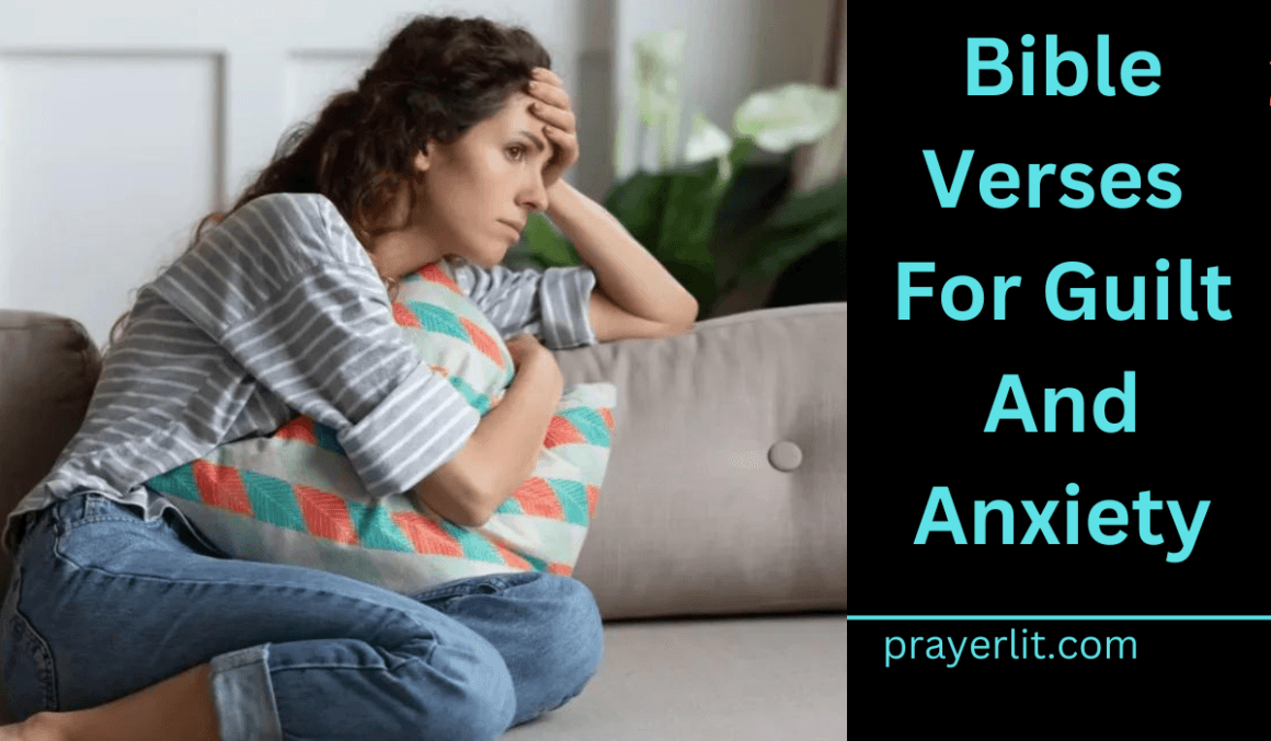 30 Soothing Bible Verses For Guilt And Anxiety (2025) - PrayerLit