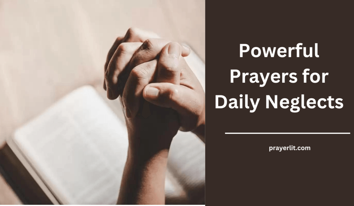 30 Powerful Prayers for Daily Neglects - PrayerLit