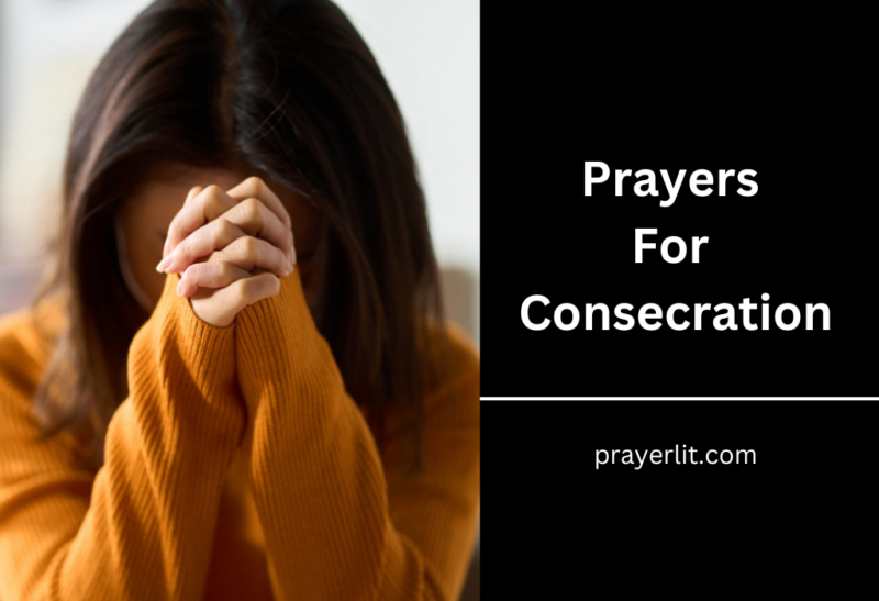 30 Efficient Prayers For Consecration (2025) - PrayerLit