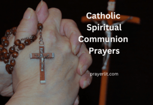 35 Powerful Catholic Spiritual Communion Prayers (2026) - PrayerLit