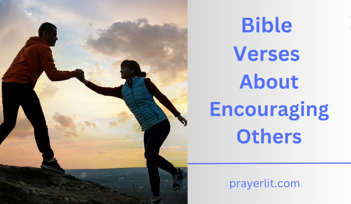 30 Most Effective Bible Verses About Encouraging Others (2025) - PrayerLit