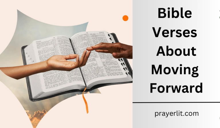 30 Powerful Bible Verses About Moving Forward (2025) - PrayerLit