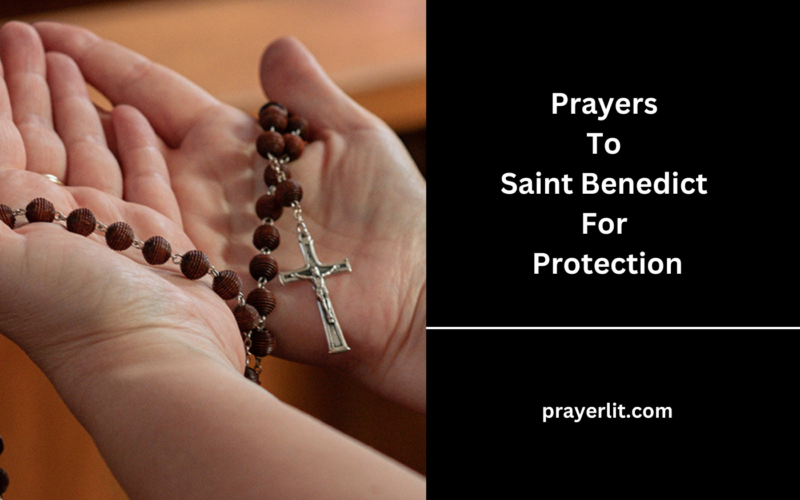30 Effective Prayers To Saint Benedict For Protection - PrayerLit