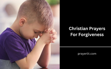 30 Efficient Christian Prayers For Forgiveness (2025) - PrayerLit
