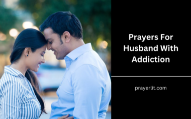 33 Effective Prayers For Husband With Addiction (2025) - PrayerLit