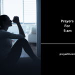 35 Powerful Prayers For 4 am (2025) - PrayerLit