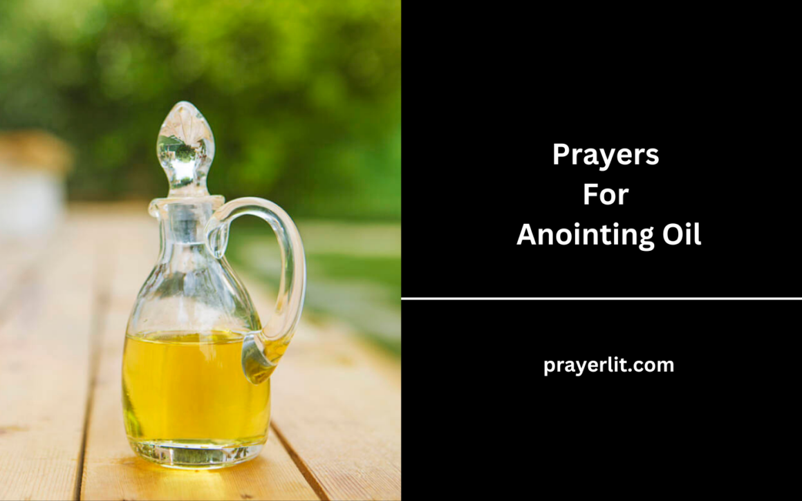 35 Powerful Prayers For Anointing Oil (2026) - PrayerLit