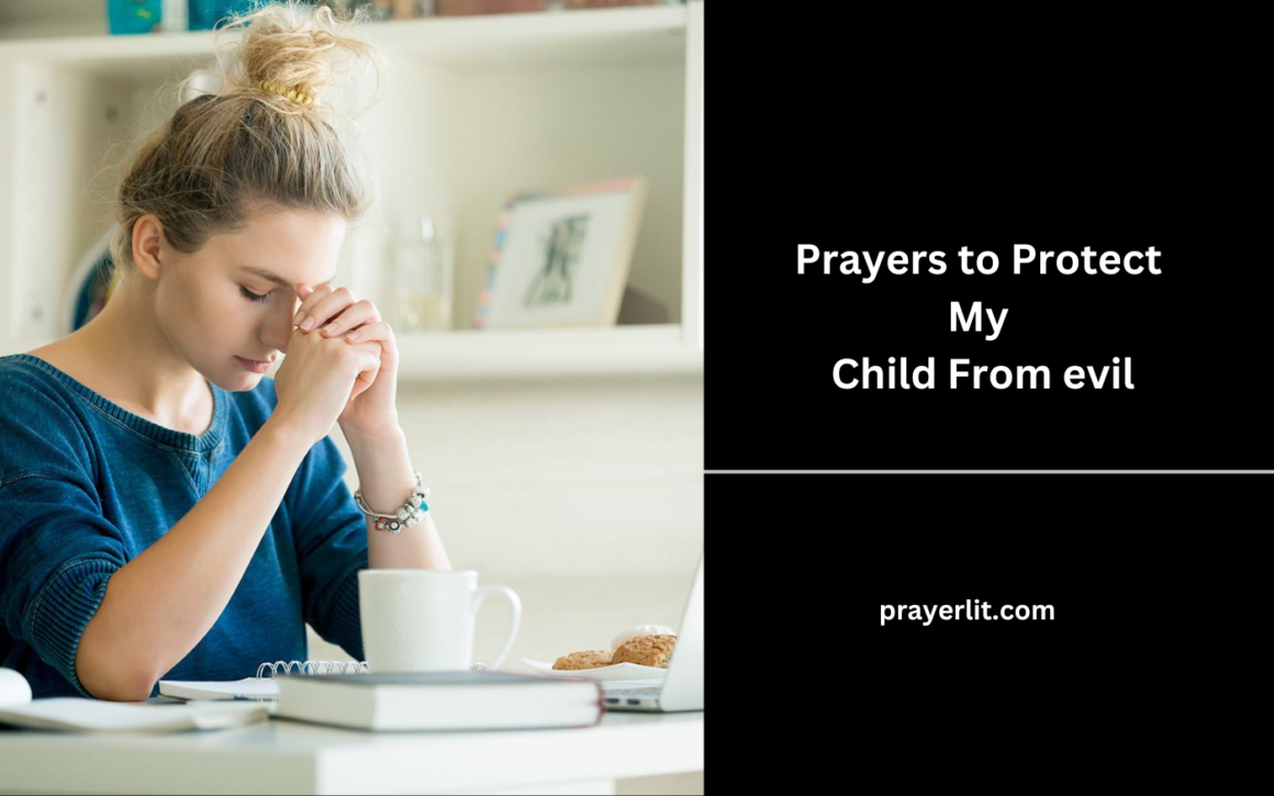 37 Effective Prayers to Protect My Child From Evil (2026) - PrayerLit