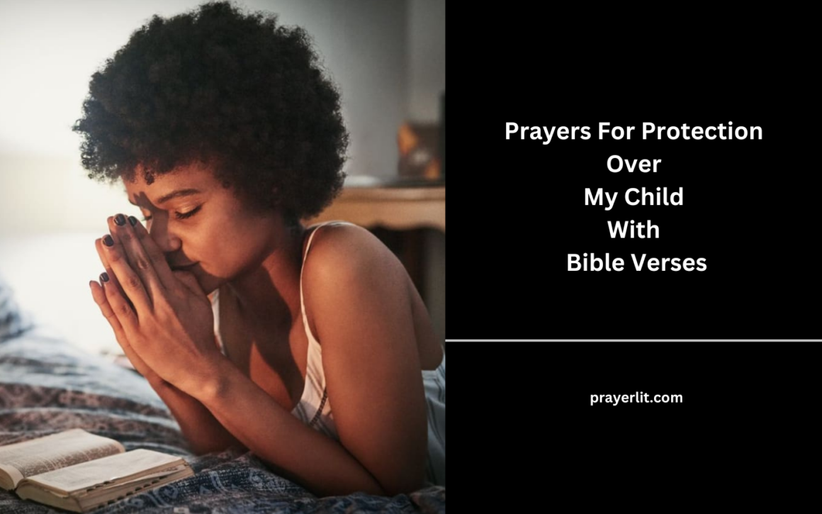 37 Powerful Prayers For Protection Over My Child With Bible Verses ...