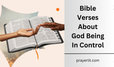 30 Powerful Bible Verses About God Being In Control (2025) - PrayerLit