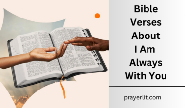 30 Inspirational Bible Verses About I Am Always With You (2025) - PrayerLit
