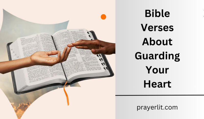 30 Powerful Bible Verses About Guarding Your Heart (2026) - PrayerLit