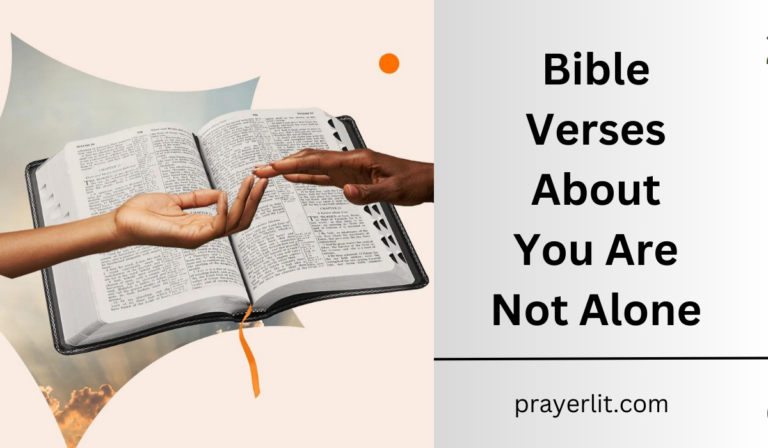 30 Powerful Bible Verses About You Are Not Alone (2026) - PrayerLit