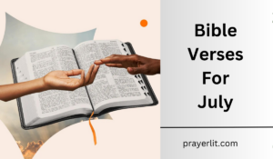 30 Powerful Bible Verses For July (2025) - PrayerLit
