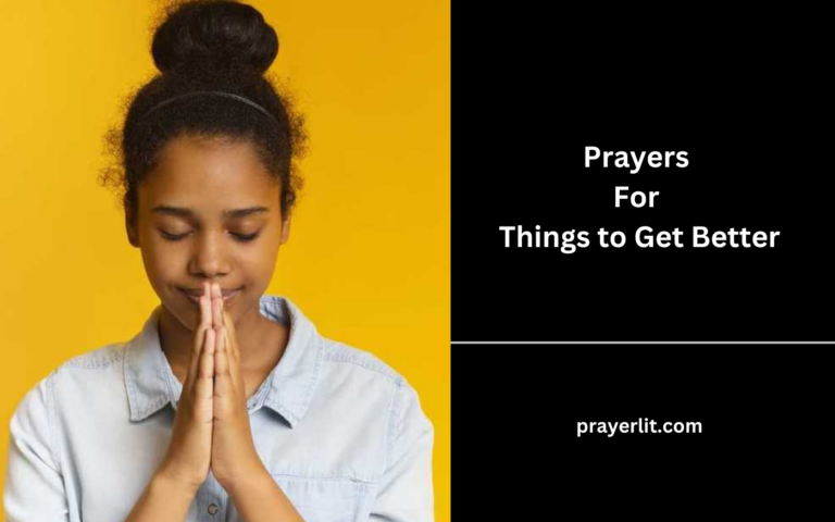 35 Efficient Prayers For Things to Get Better (2026) - PrayerLit