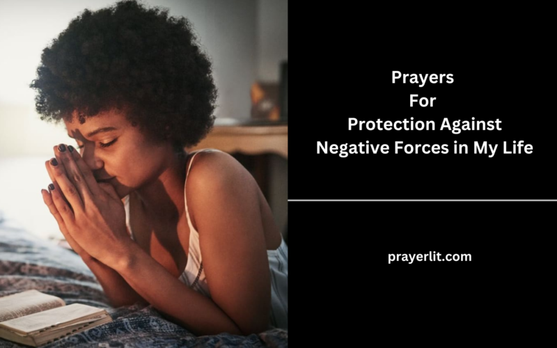 34 Powerful Prayers For Protection Against Negative Forces in My Life ...