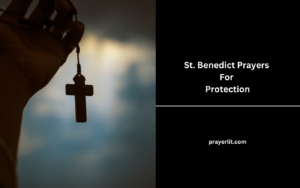 35 Effective St Benedict Prayers For Protection - PrayerLit