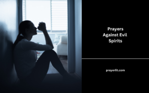 35 Powerful Prayers Against Evil Spirits (2025) - PrayerLit