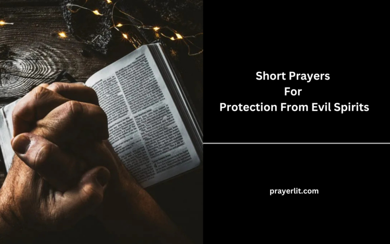 35 Powerful Short Prayers For Protection From Evil Spirits (2025) - PrayerLit