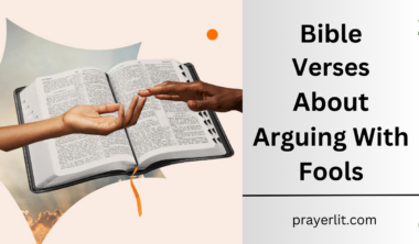 30 Powerful Bible Verses About Arguing With Fools (2026) - PrayerLit