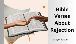 30 Most Painful Bible Verses About Rejection (2026) - PrayerLit