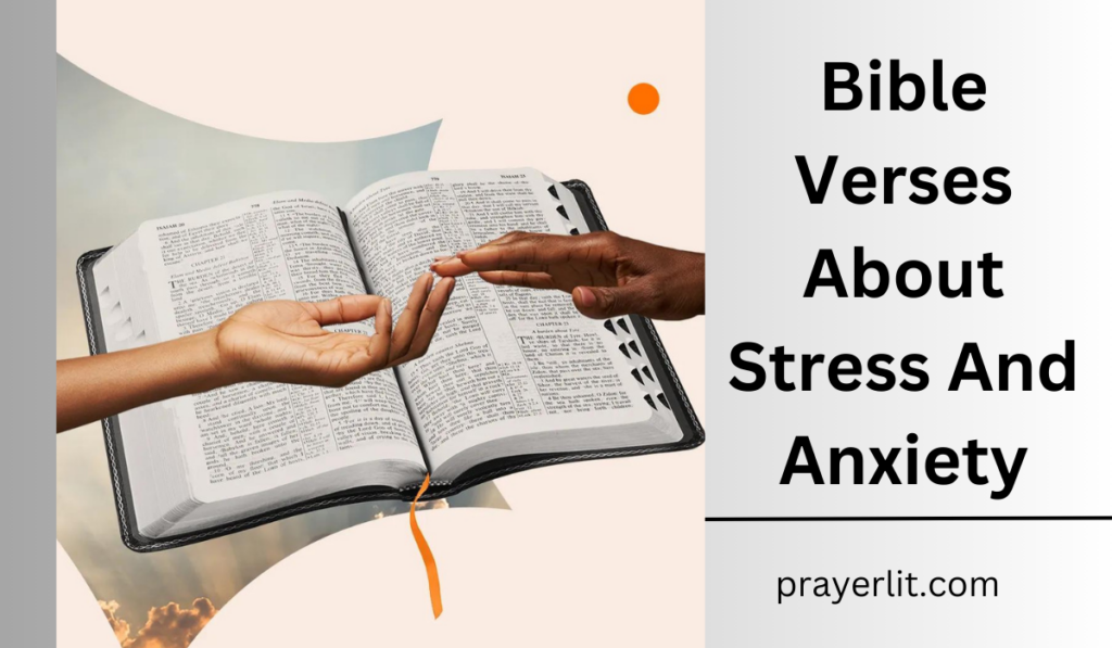 30 Great Powerful Bible Verses About Stress And Anxiety (2026) - PrayerLit