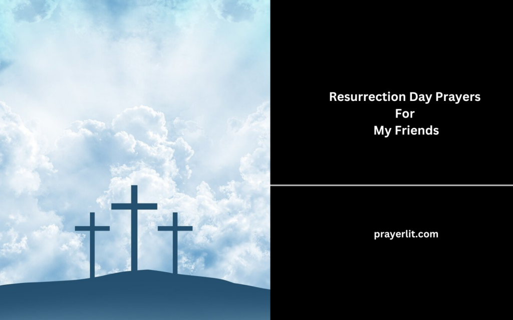 33 Powerful Resurrection Day Prayers For My Friends - PrayerLit