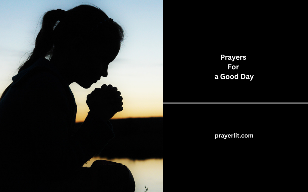 35 Powerful Prayers For a Good Day (2026) - PrayerLit