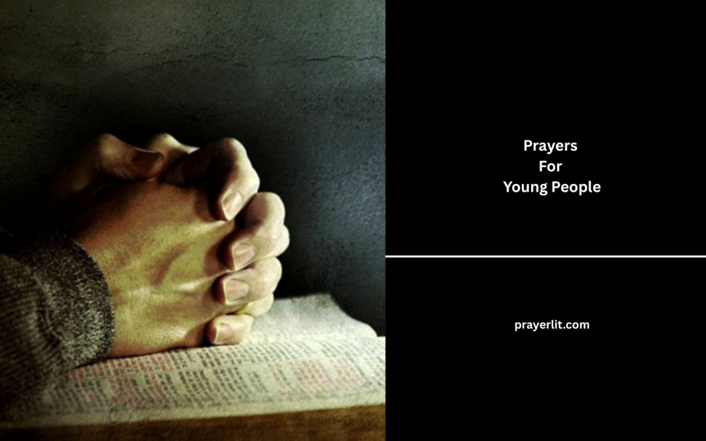 30 Amazing Prayers For Young People (2025) - PrayerLit