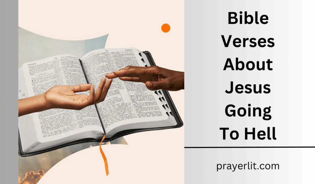 30 Powerful Bible Verses About Jesus Going To Hell (2026) - PrayerLit