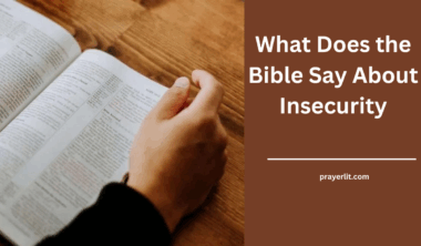 What Does the Bible Say About Insecurity? - PrayerLit