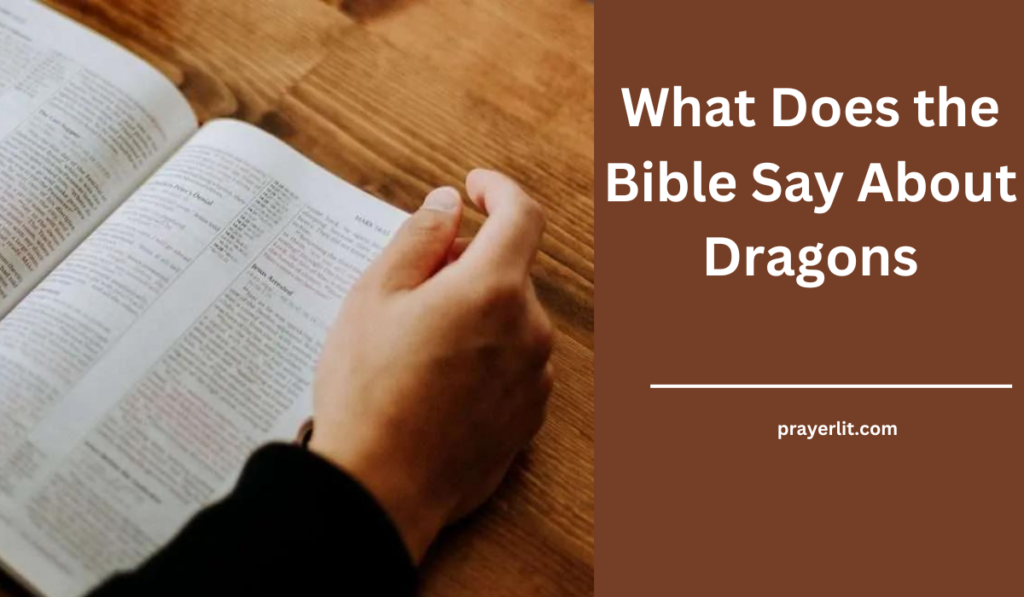 What Does the Bible Say About Dragons? 2026 - PrayerLit