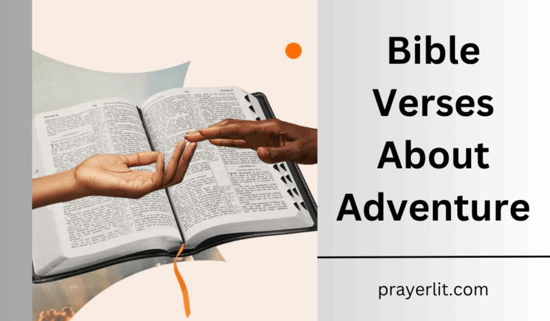 30 Inspiring Bible Verses About Adventure (2025) - PrayerLit