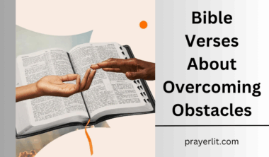 30 Powerful Bible Verses About Overcoming Obstacles (2025) - PrayerLit